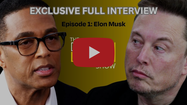Premiere of ‘The Don Lemon Show’ Interview with Elon Musk: Watch Now ...