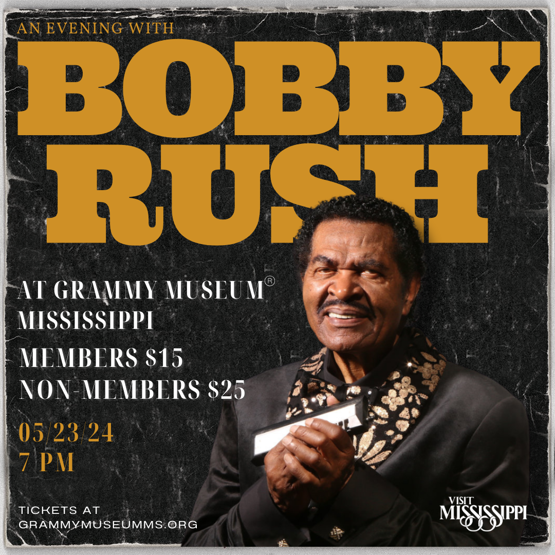 BOBBY RUSH AT GRAMMY MUSEUM MISSISSIPPI – SOUTHERN LACED™